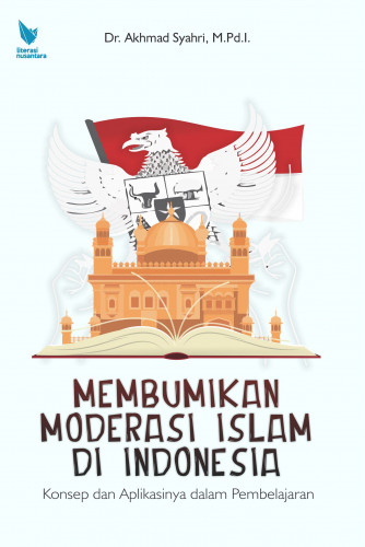 Buku MEMBUMIKAN MODERASI ISLAM DI INDONESIA; Konsepsi dan Aplikasinya ...